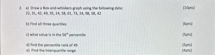 Solved 2. a) Draw a Box-and-whiskers graph using the | Chegg.com