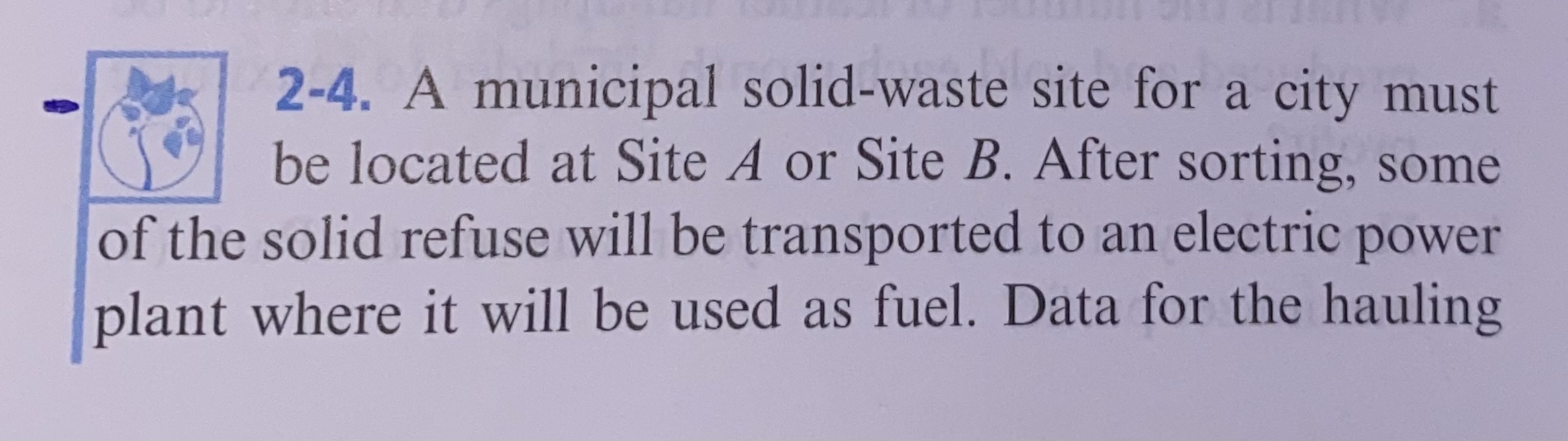 Solved 2-4. ﻿A municipal solid-waste site for a city must be | Chegg.com