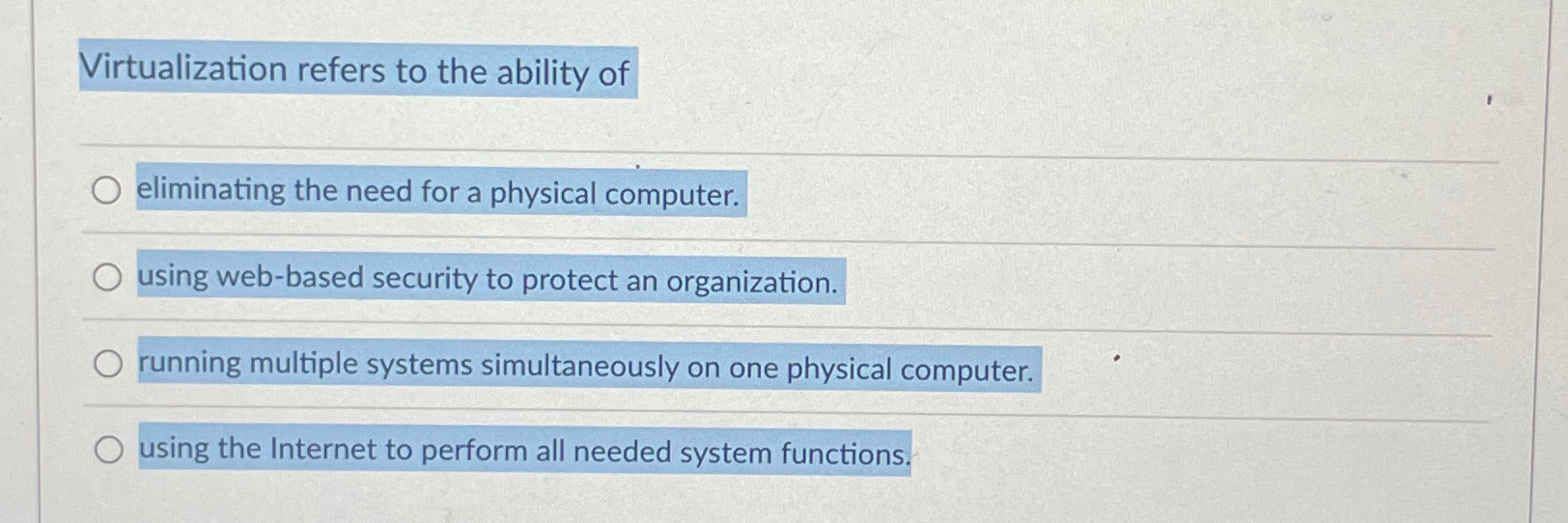 Solved Virtualization refers to the ability ofeliminating | Chegg.com
