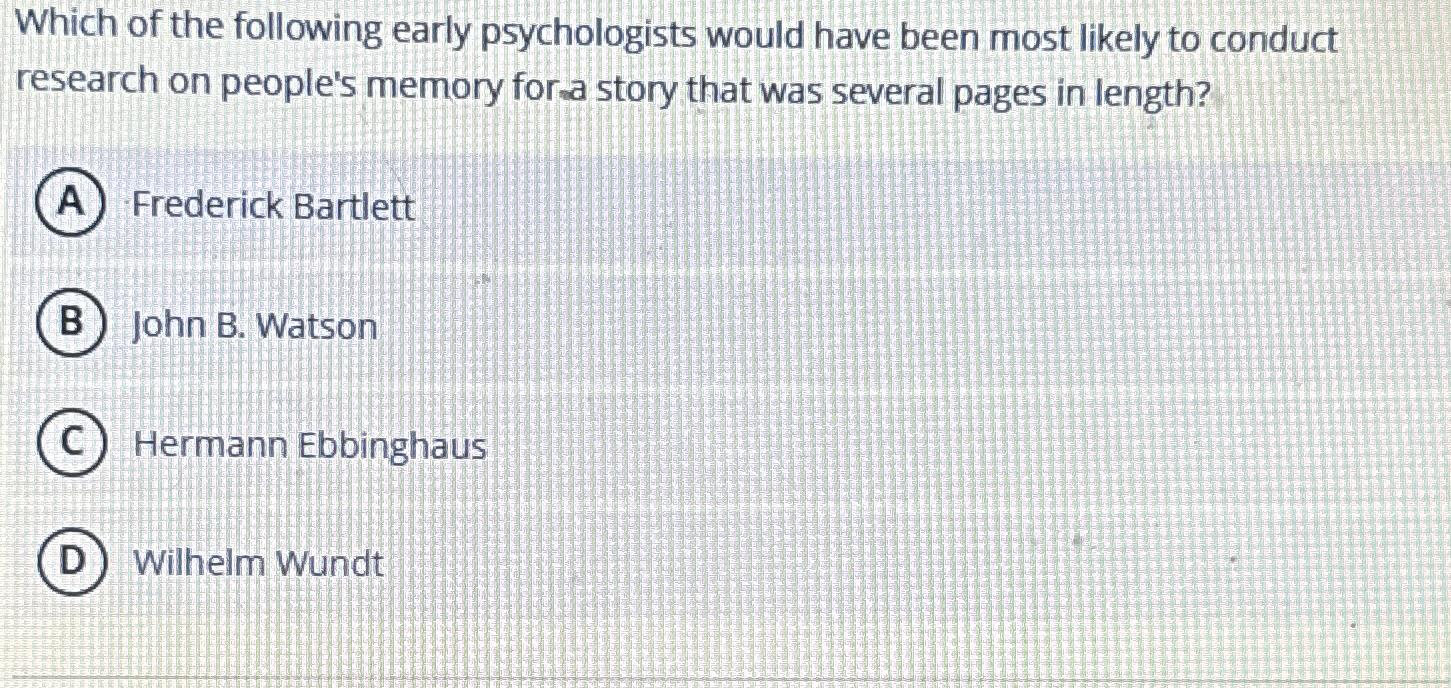 Solved Which of the following early psychologists would have | Chegg.com