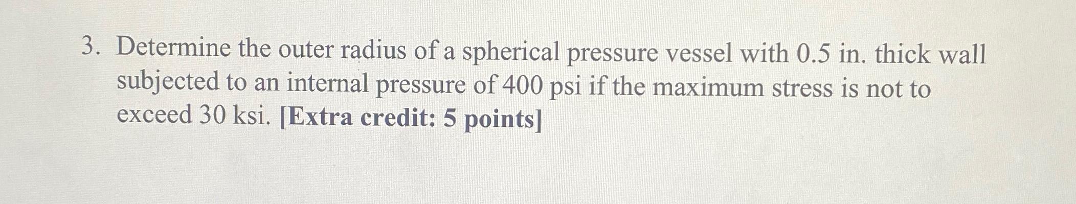 Solved Determine the outer radius of a spherical pressure | Chegg.com