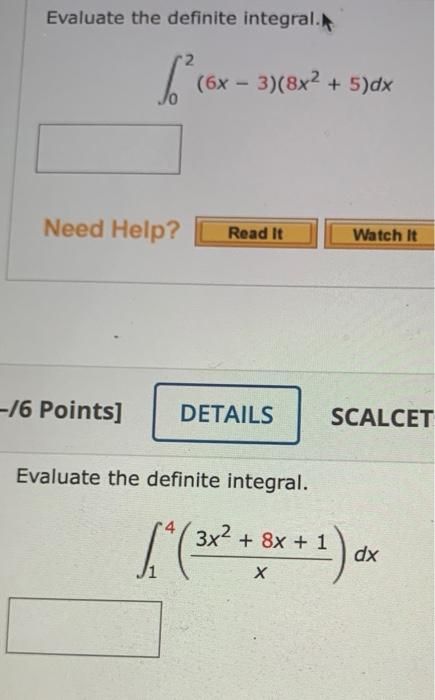 Solved Evaluate the definite integral. (6x - 3)(8x2 + 5)dx | Chegg.com