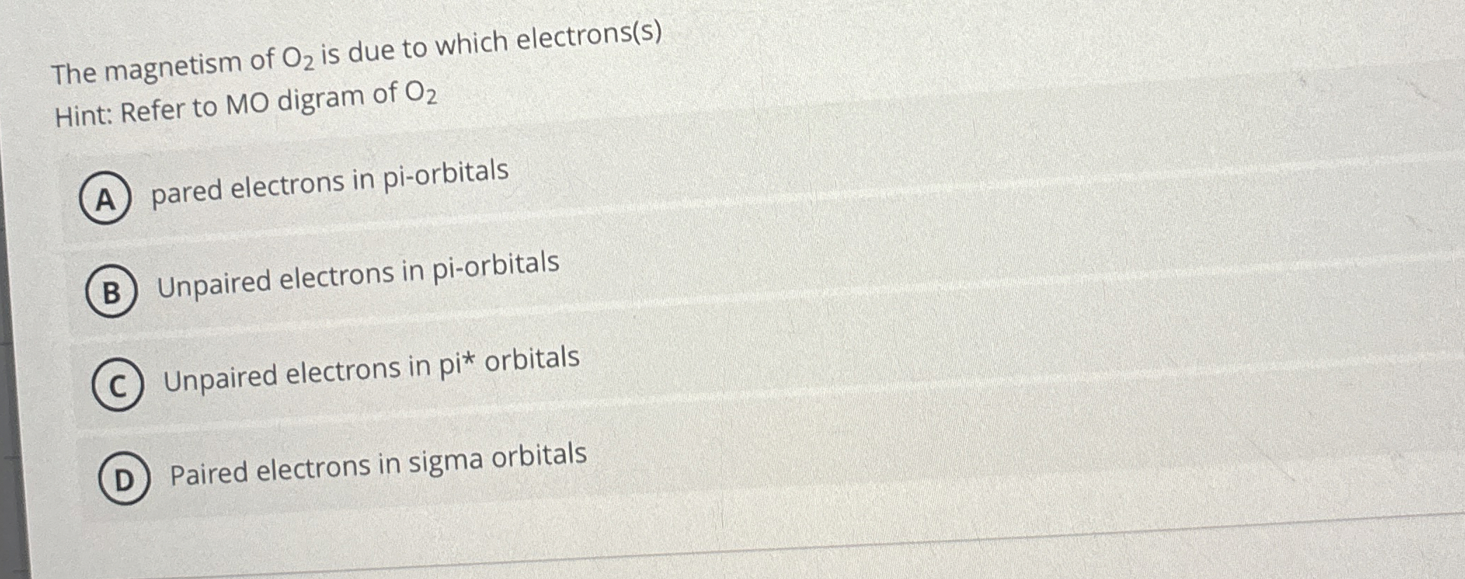 Solved The magnetism of O2 ﻿is due to which | Chegg.com