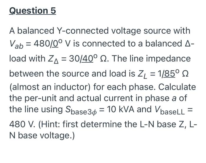 Solved Question 5 A balanced Y-connected voltage source with | Chegg.com