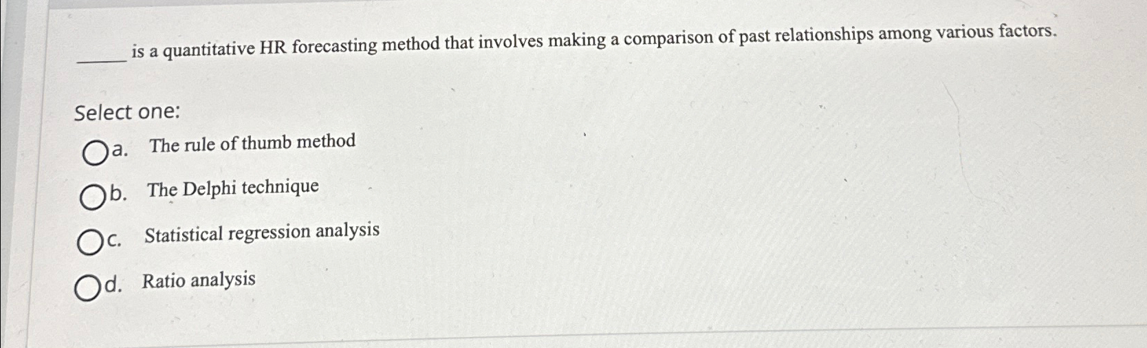 Solved is a quantitative HR forecasting method that involves | Chegg.com