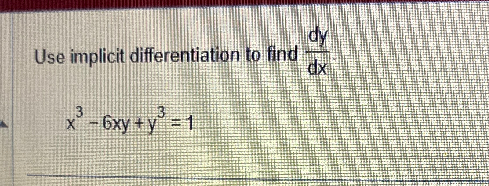 Solved Use implicit differentiation to find dydx.x3-6xy+y3=1 | Chegg.com