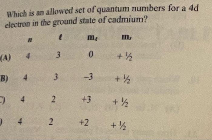 Solved Which is an allowed set of quantum numbers for a 4 d | Chegg.com