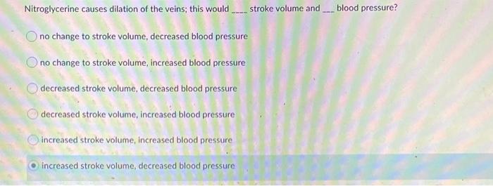 Solved Nitroglycerine causes dilation of the veins; this | Chegg.com