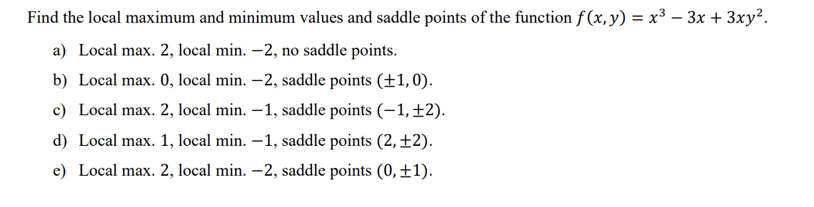 Solved Find the local maximum and minimum values and saddle | Chegg.com