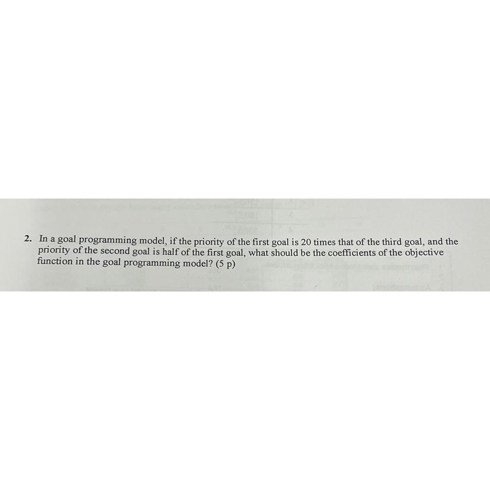 Solved In A Goal Programming Model If The Priority Of The