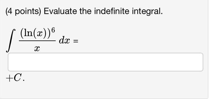 (4 points) Evaluate the indefinite integral. | Chegg.com