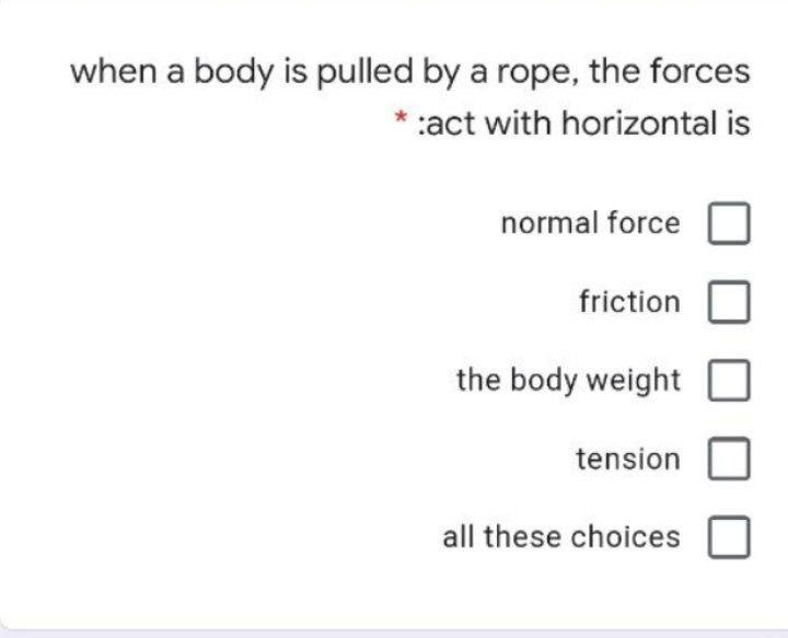 Solved when a body is pulled by a rope, the forces * :act | Chegg.com