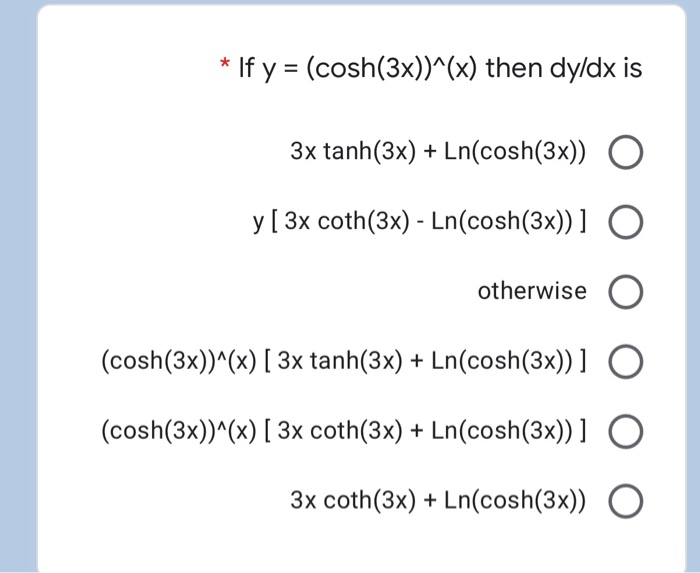 Solved * If y = (cosh(3x))^(x) then dy/dx is 3x tanh(3x) + | Chegg.com