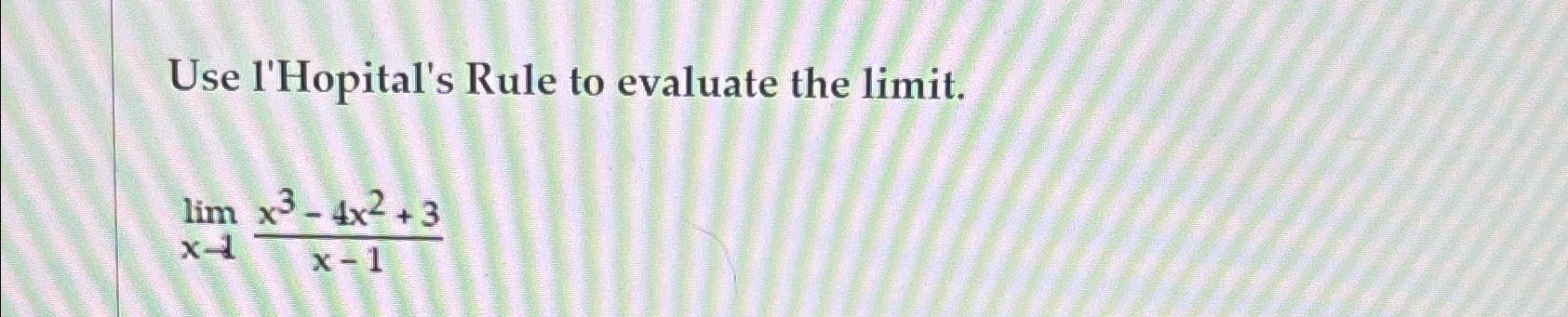 Solved Use l'Hopital's Rule to evaluate the | Chegg.com