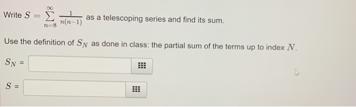 Solved Write S = as a telescoping series and find its sum. | Chegg.com