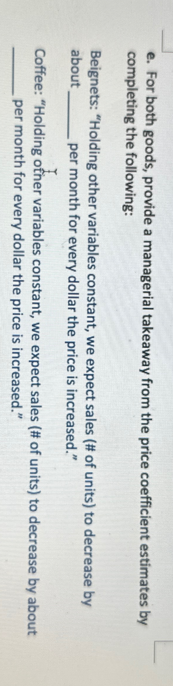Solved e. ﻿For both goods, provide a managerial takeaway | Chegg.com