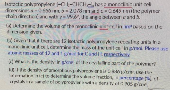 Solved Isotactic polypropylene [−CH2−CHCH3−]n has a | Chegg.com
