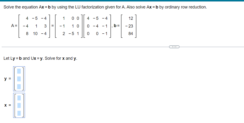 Solved Solve the equation Ax=b ﻿by using the LU | Chegg.com