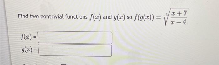 Solved Find two nontrivial functions f(x) and g(x) so | Chegg.com