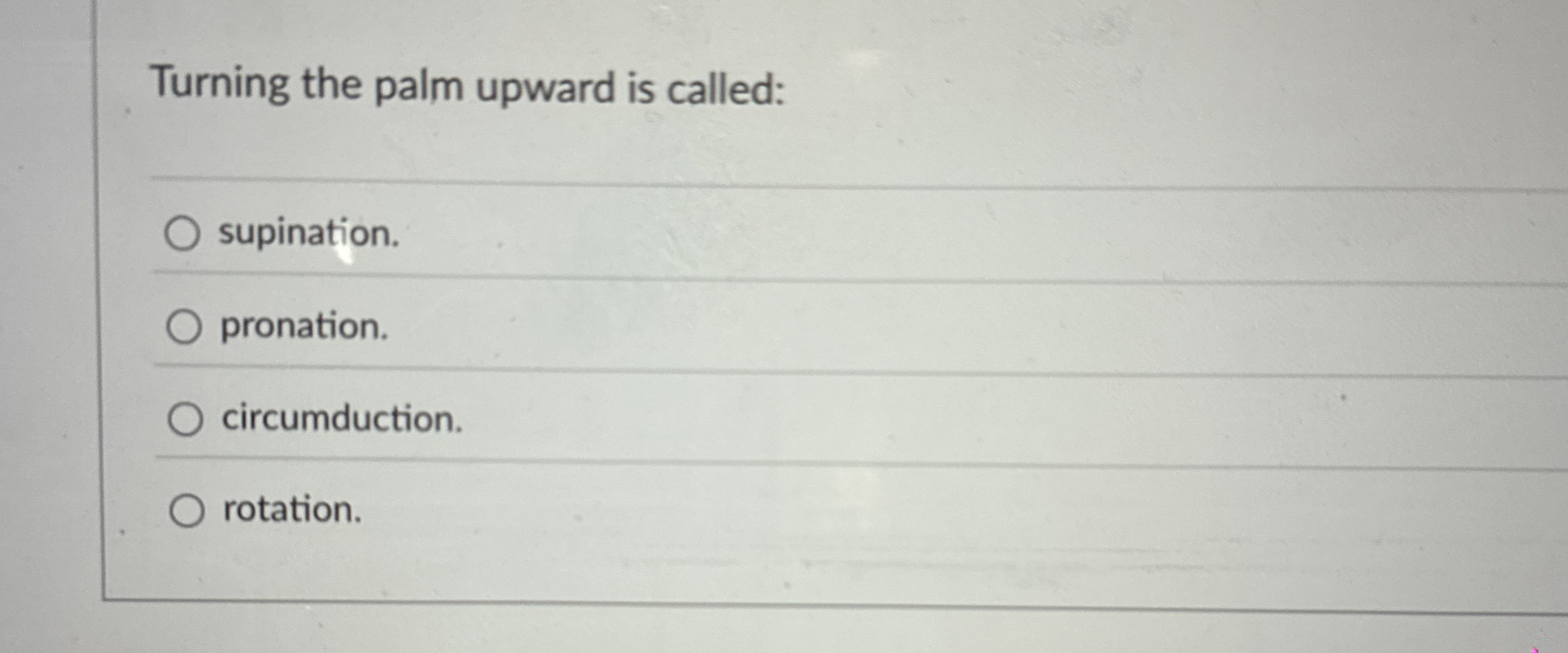 Solved Turning the palm upward is | Chegg.com