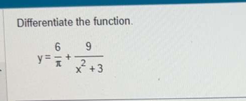 Solved Differentiate the function.y=6π+9x2+3 | Chegg.com