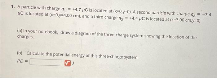Solved 1. A particle with charge q1=+4.7μC is located at | Chegg.com