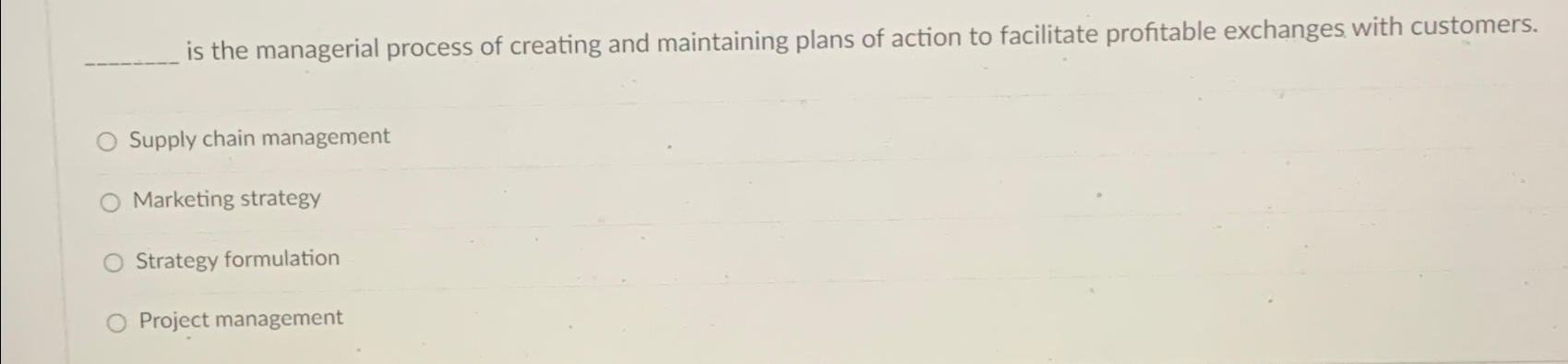 Solved is the managerial process of creating and maintaining | Chegg.com