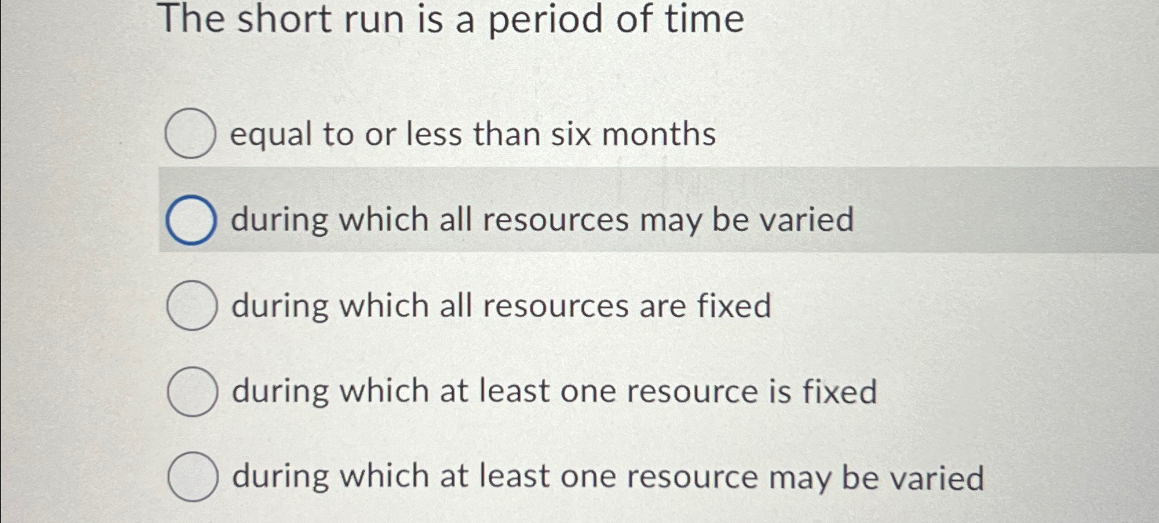 Solved The short run is a period of timeequal to or less | Chegg.com