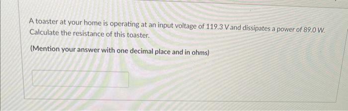 Solved A toaster at your home is operating at an input | Chegg.com