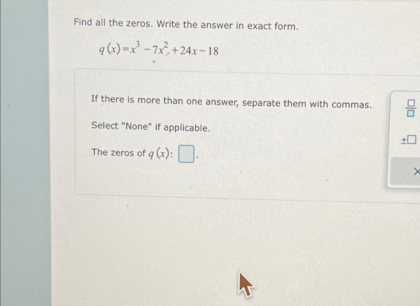 Solved Find all the zeros. Write the answer in exact | Chegg.com