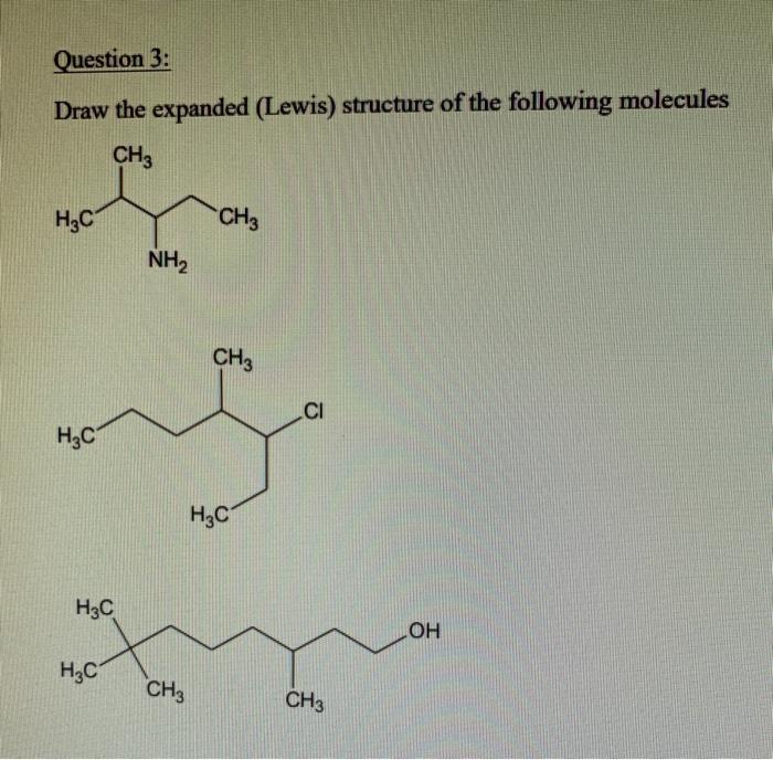 Solved Question 3: Draw the expanded (Lewis) structure of | Chegg.com