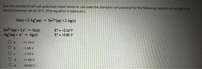 Solved Use the standard half-cell potentials listed below to | Chegg.com