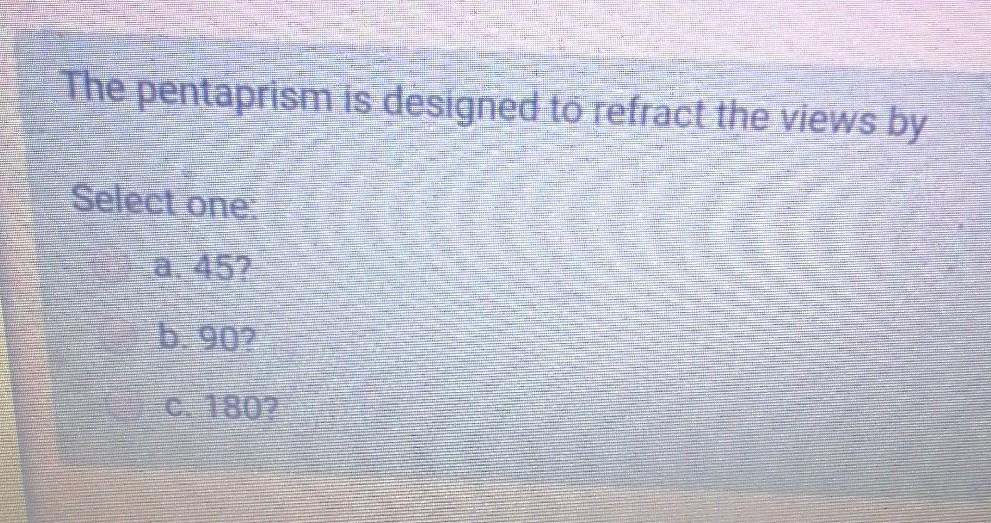 Solved The pentaprism is designed to refract the views by | Chegg.com