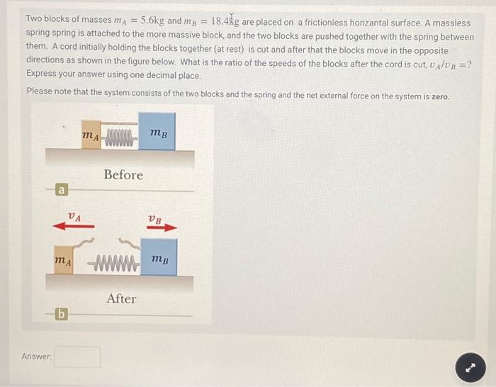 Solved Two blocks of masses mA=5.6 kg and mB=18.4 kg are | Chegg.com