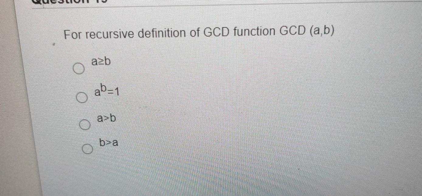 Solved For recursive definition of GCD function GCD (a,b) | Chegg.com