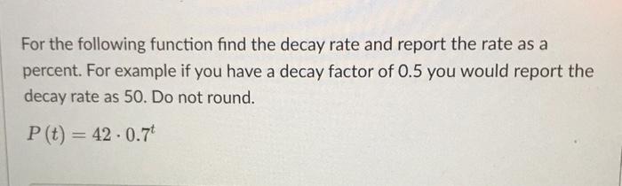 Solved For the following function find the decay rate and | Chegg.com
