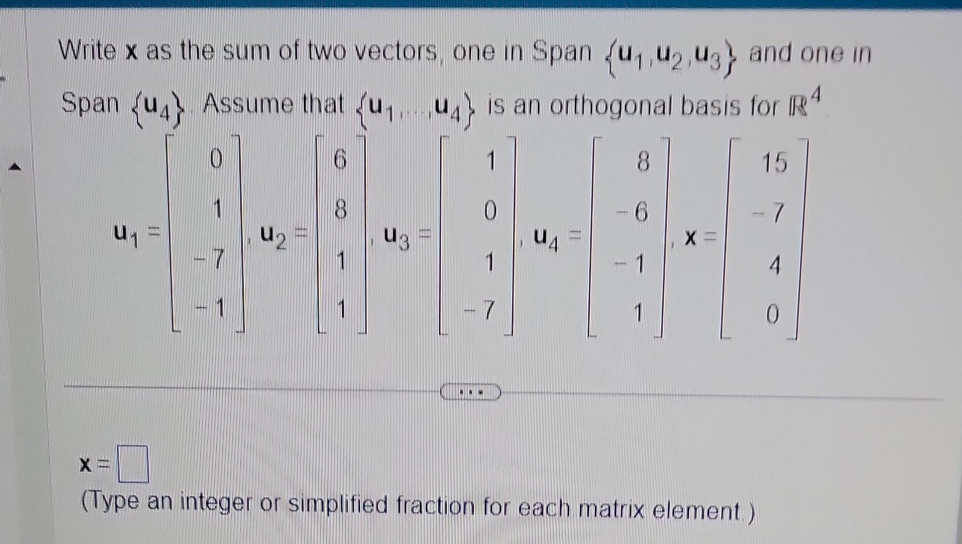 Solved Write x as the sum of two vectors, one in Span | Chegg.com