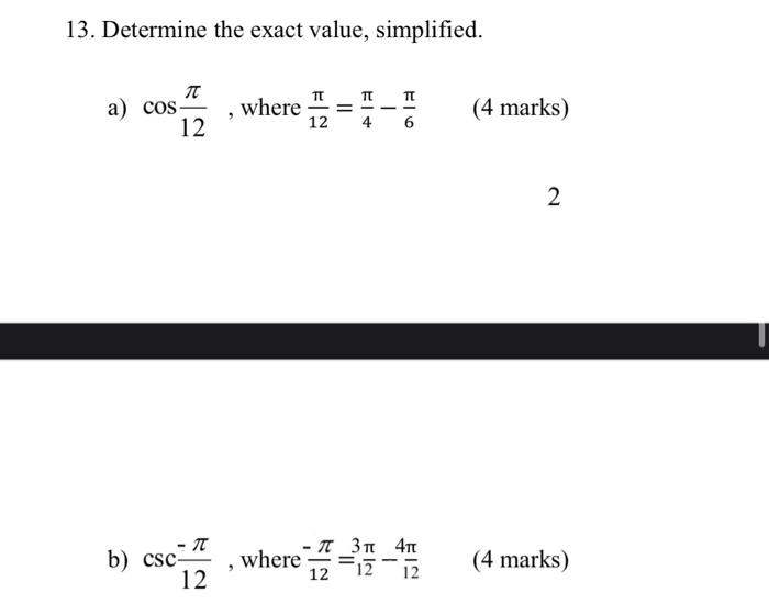 Solved 13. Determine the exact value, simplified. a) cos12π, | Chegg.com