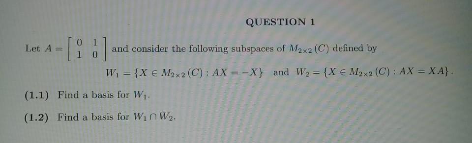 Solved Let A=[0110] and consider the following subspaces of | Chegg.com