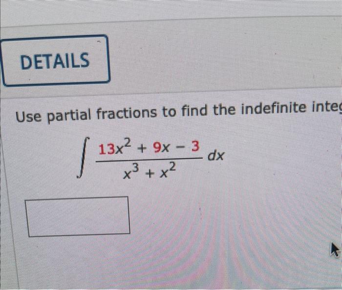 Solved Use partial fractions to find the indefinite inte | Chegg.com