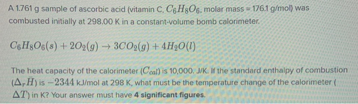 Solved A 1.761 g sample of ascorbic acid (vitamin C, C6H806, | Chegg.com