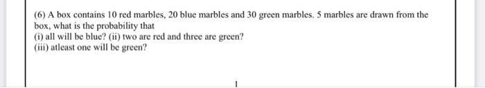 Solved (6) A box contains 10 red marbles, 20 blue marbles | Chegg.com