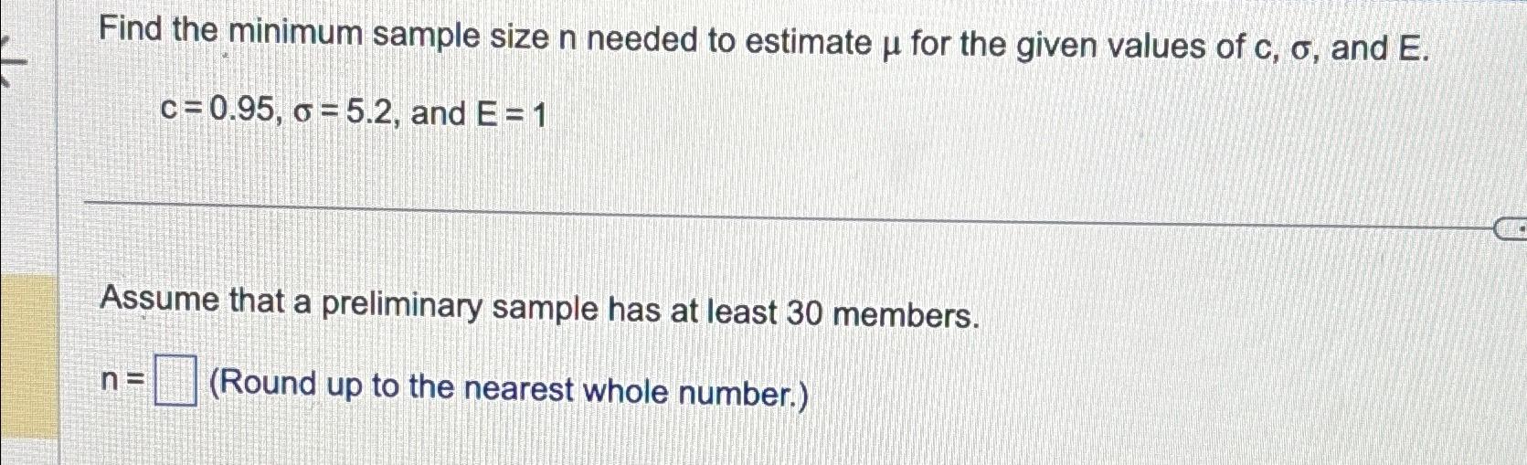 Solved Find the minimum sample size n ﻿needed to estimate μ | Chegg.com