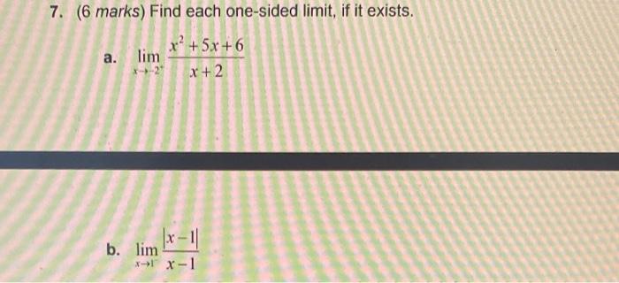 Solved 7. (6 marks) Find each one-sided limit, if it exists. | Chegg.com