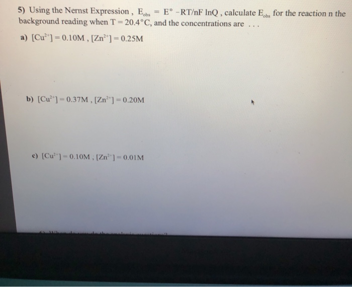 Solved 5) Using the Nernst Expression, Eos E° -RT/nF InQ, | Chegg.com