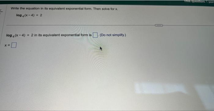 Solved Write the equation in its equivalent exponential | Chegg.com