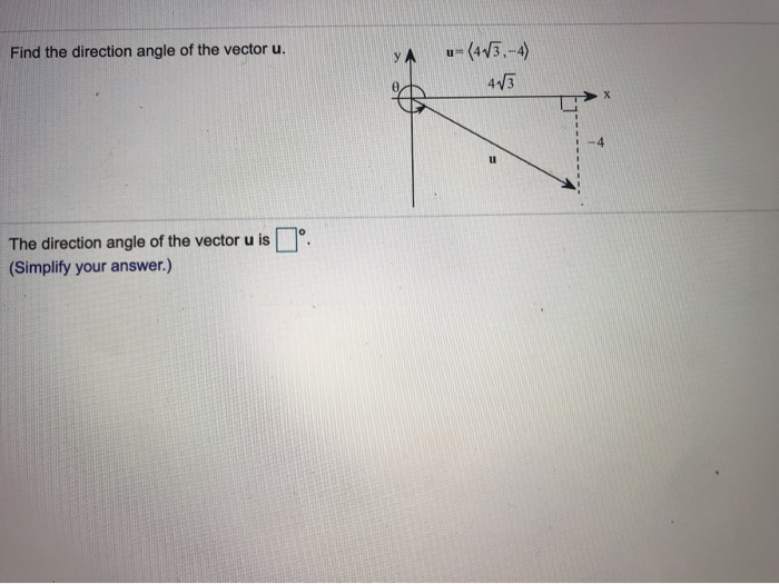 Solved Find the direction angle of the vector u. u= (413.-4) | Chegg.com