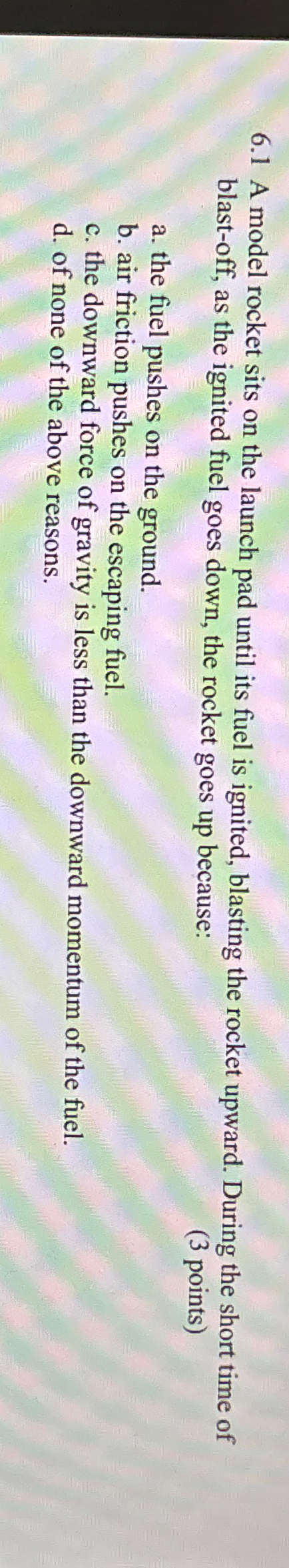 Solved 6.1 ﻿A model rocket sits on the launch pad until its | Chegg.com