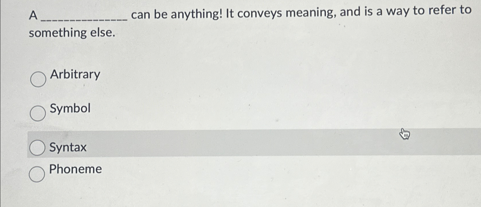 Solved A can be anything! It conveys meaning, and is a way | Chegg.com