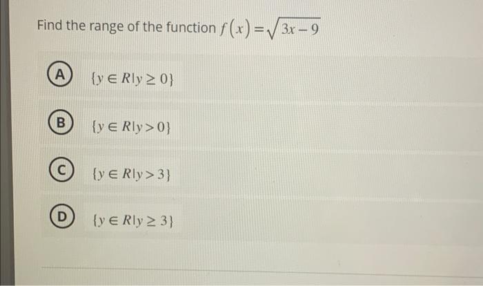 Solved Find the range of the function f(x)=3x−9 {y∈R∣y≥0} | Chegg.com